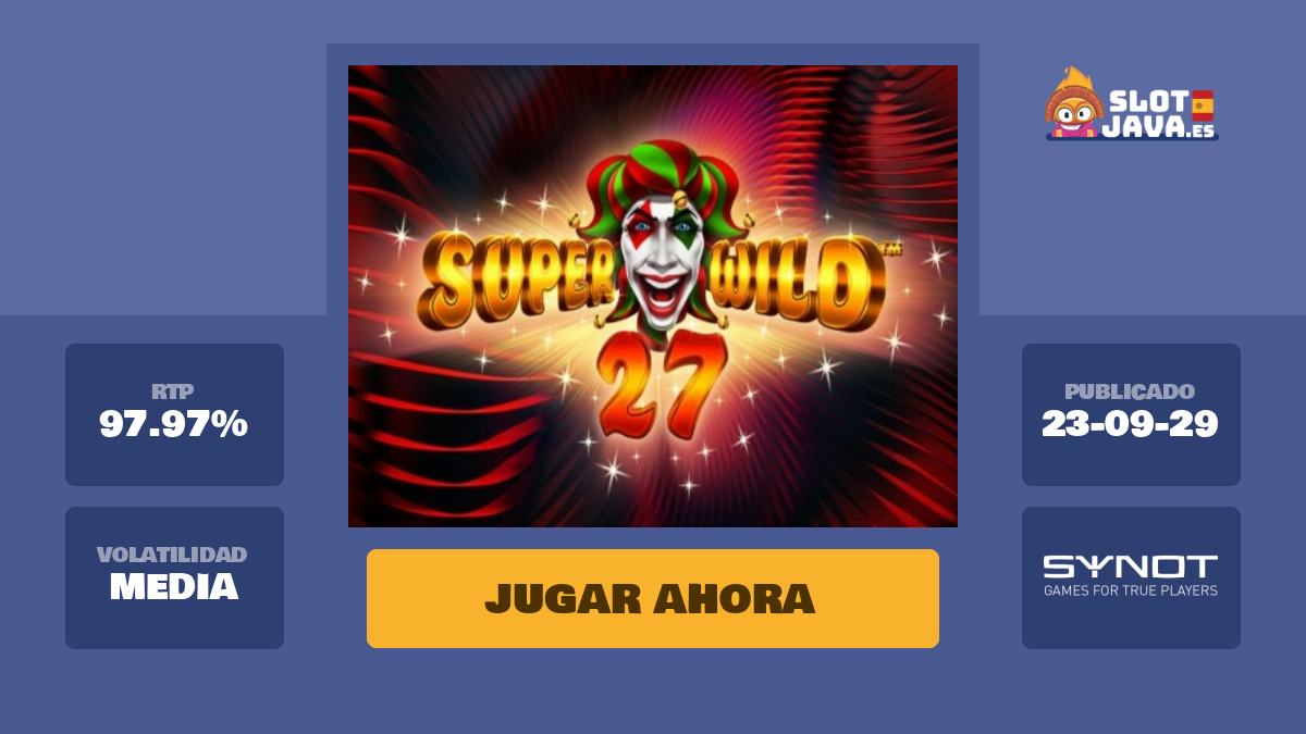 Super Wild 27 Reseña |Jugar ahora| SlotJava.es