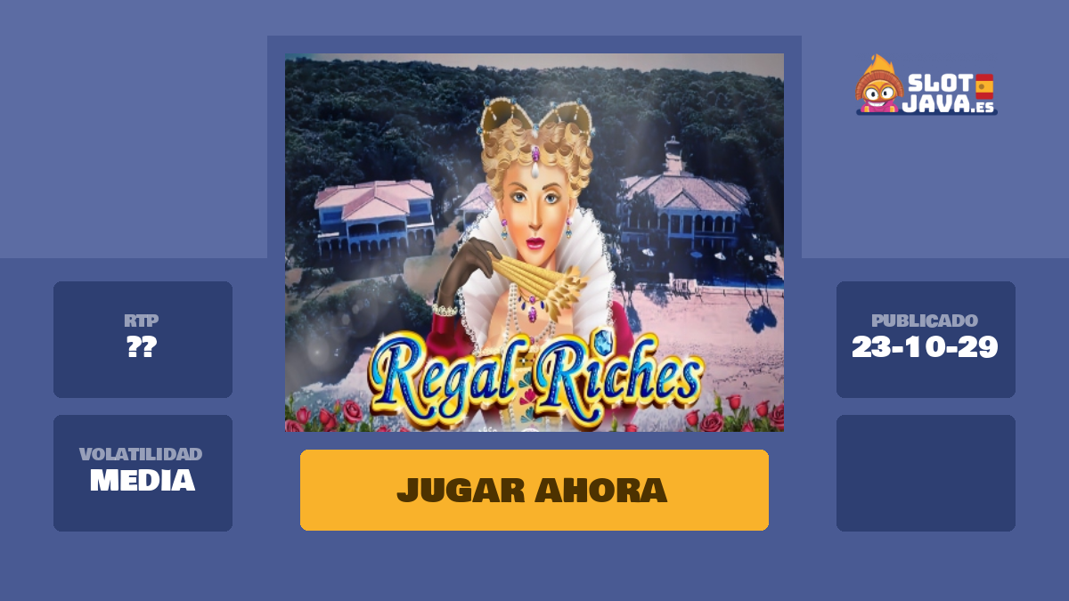 Regal Riches tragaperras Reseña | SlotJava.es