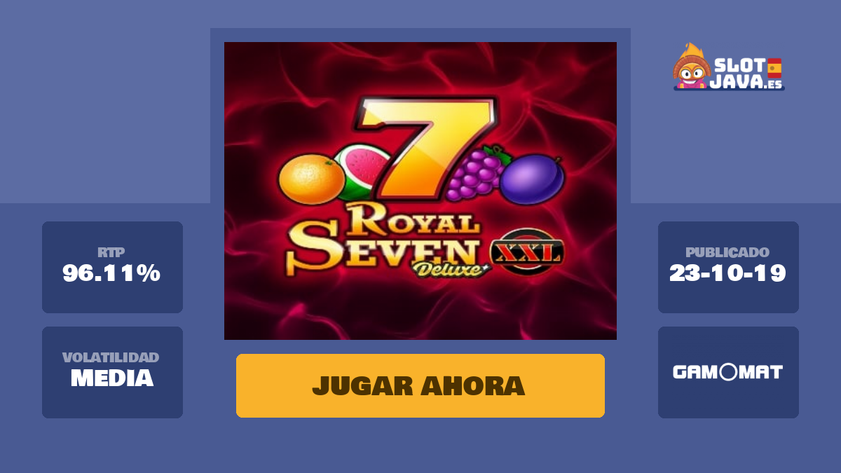 Royal Seven XXL Deluxe Reseña |Jugar ahora| SlotJava.es